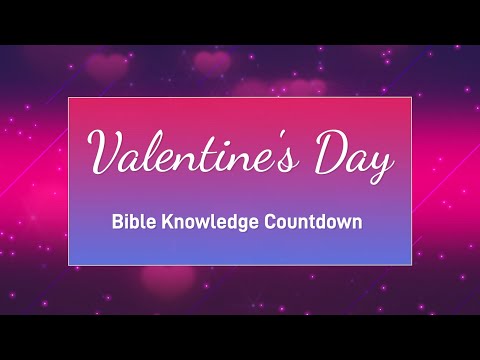 Valentine's Day Bible Knowledge Countdown – Beamer Films